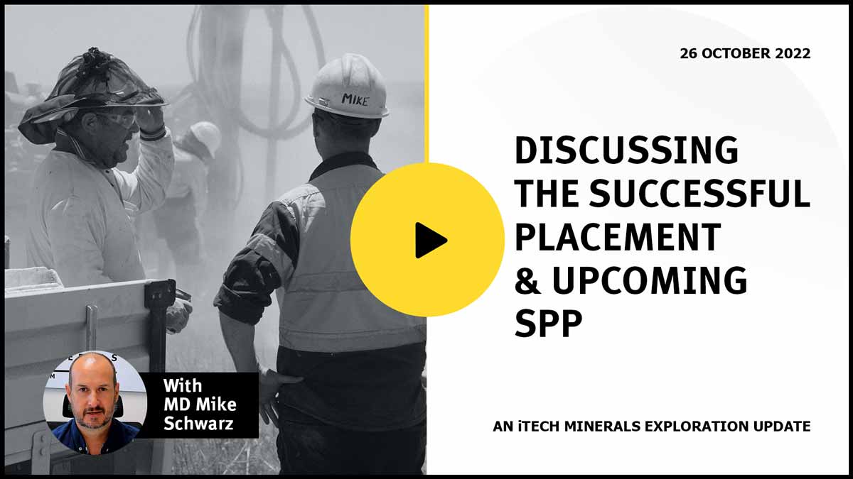 iTech Minerals | SUCCESSFUL PLACEMENT AND PROPOSED SPP